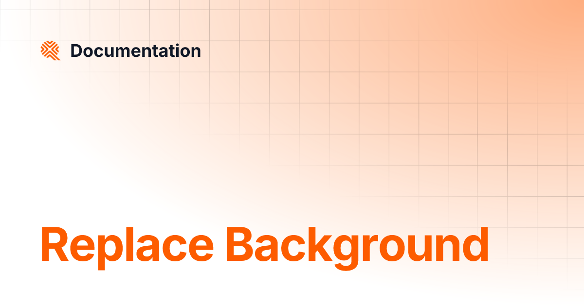 Replace Background | Documentation