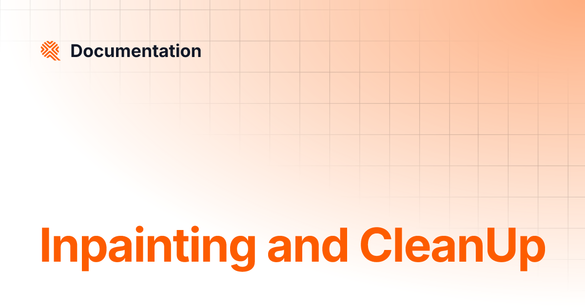 Inpainting and CleanUp | Documentation